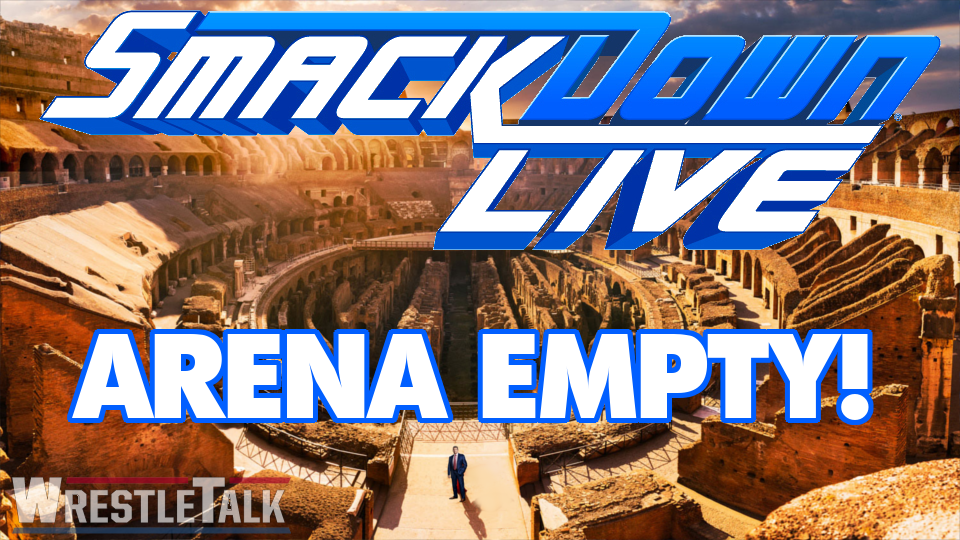How EMPTY Was SmackDown Live's Crowd? - WrestleTalk