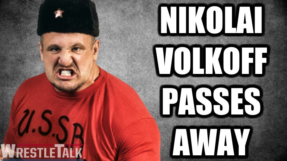 Nikolai Volkoff Passes Away - WrestleTalk