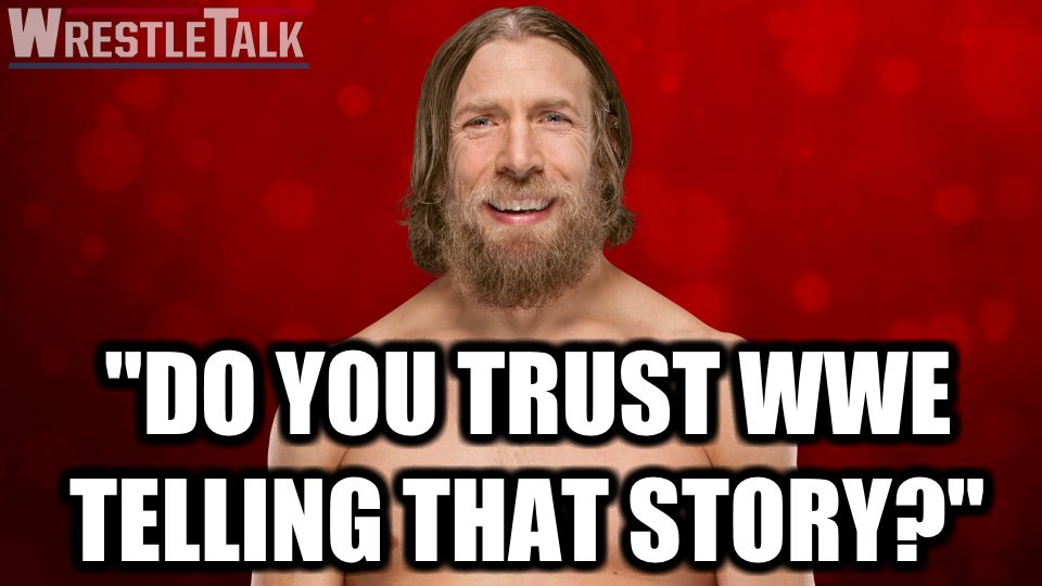 Daniel Bryan Doesn't Trust WWE With His Feud Against The Miz - WrestleTalk