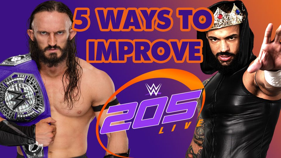 5 Ways To IMPROVE 205 Live - WrestleTalk