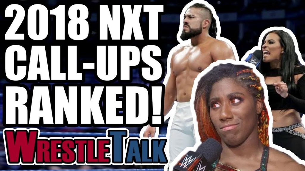 All WWE NXT 2018 Call-ups Ranked | WrestleTalk - WrestleTalk