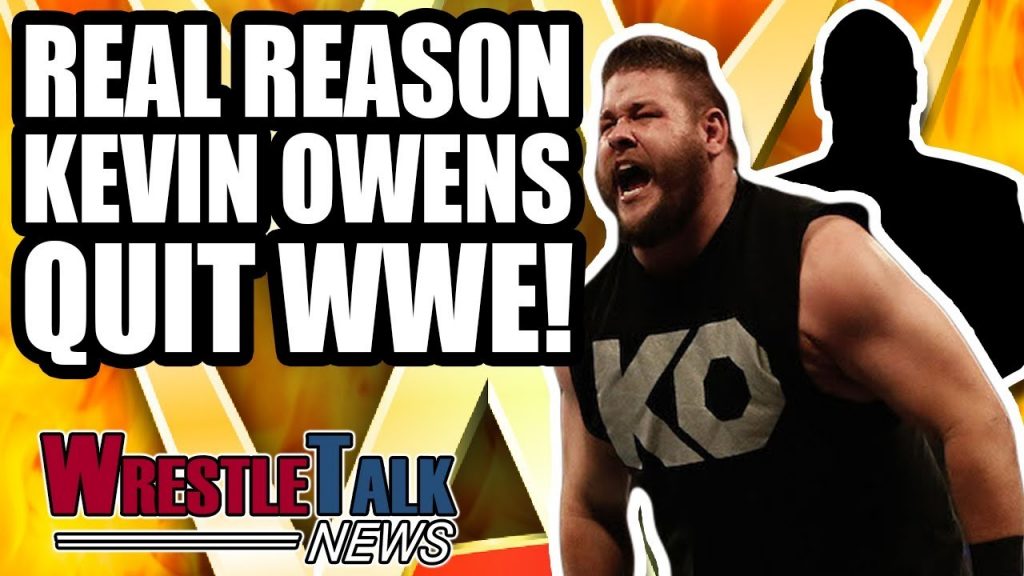 Real Reason Kevin Owens QUIT WWE RAW! | WrestleTalk News - WrestleTalk