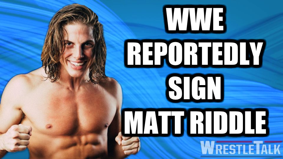 Matt Riddle Reportedly Signs For WWE - WrestleTalk