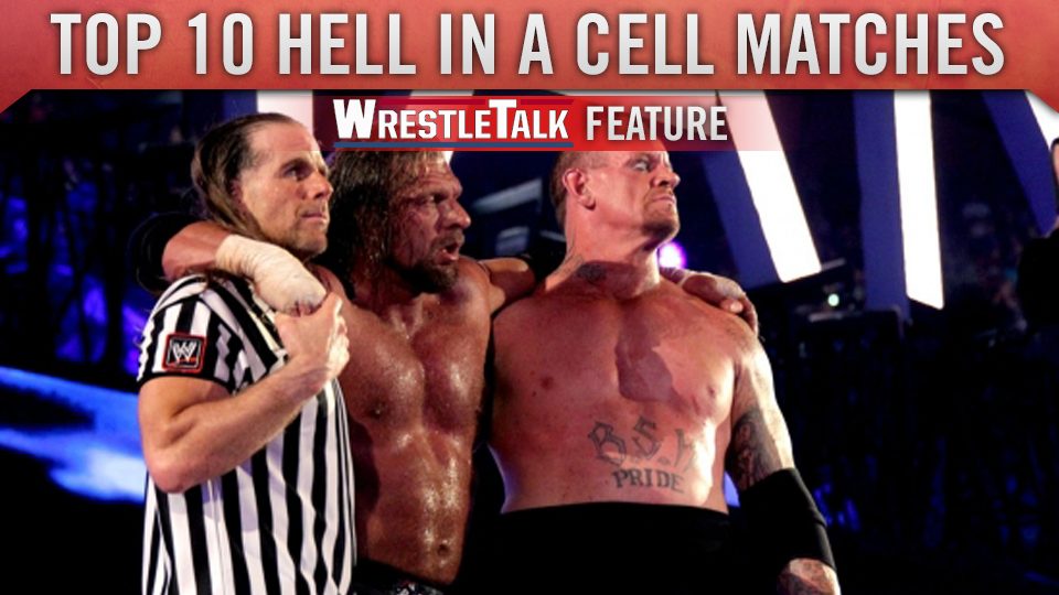 Top 10 Hell in a Cell matches of all time - WrestleTalk